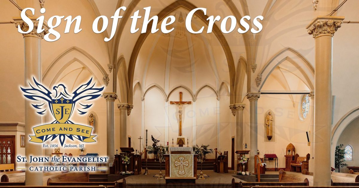Sign of the Cross – St. John the Evangelist Catholic Parish